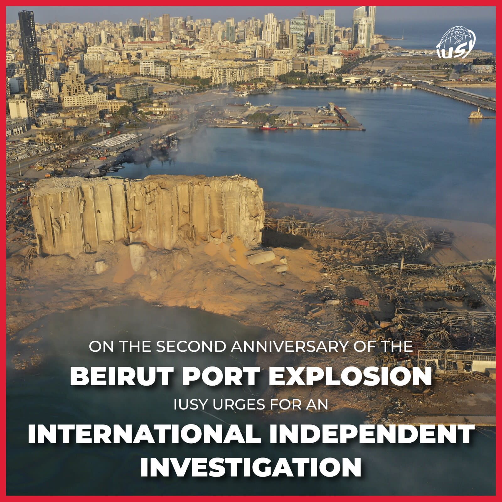 ON THE SECOND ANNIVERSARY OF THE BEIRUT PORT EXPLOSION IUSY URGES FOR ...